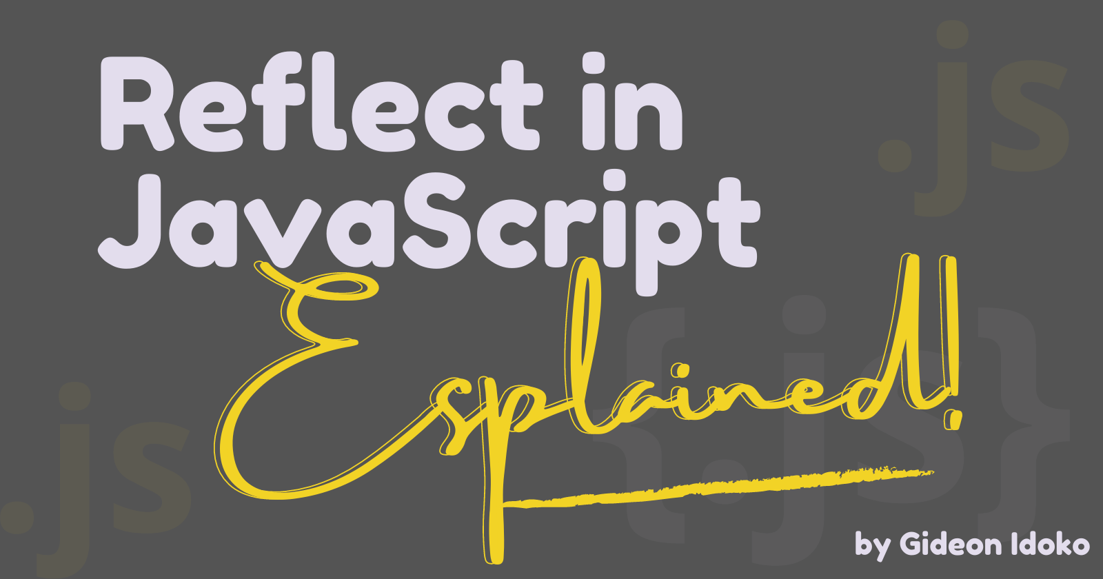Reflect in JavaScript Explained! - Gideon Idoko
